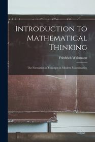 Introduction to Mathematical Thinking: the Formation of Concepts in ...