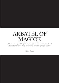 Arbatel of Magick: A book on wizardry and the spiritual wisdom of the ...