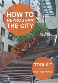 How to Reprogram the City: A Toolkit for Adaptive Reuse and Repurposing ...