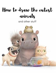 How to draw the cutest animals and other stuf: draw, cute animal ...
