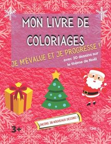 Mon livre de coloriages: Je m'?value et je progresse avec 30 dessins ...