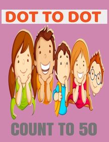 dot to dot count to 50: Dot To dot Number and Learn Counting Activity ...