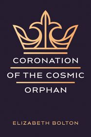 Coronation of the Cosmic Orphan | Shop Today. Get it Tomorrow! | takealot.com