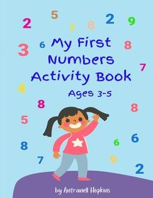 My First Numbers Activity Book: Fun activities, tracing in large print ...