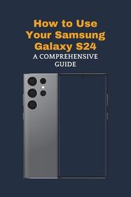 How to Use Your Samsung Galaxy S24: A Comprehensive Guide | Shop Today ...
