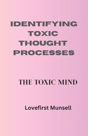 Identifying Toxic Thought Processes: The Toxic Mind | Shop Today. Get ...