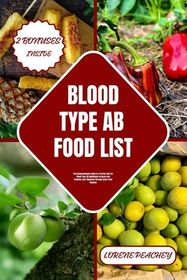 Blood Type AB Food List: The Comprehensive Guide to a Perfect Diet for ...