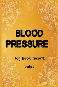 Blood pressure log book record, pulse: Record & Monitor Blood Pressure ...