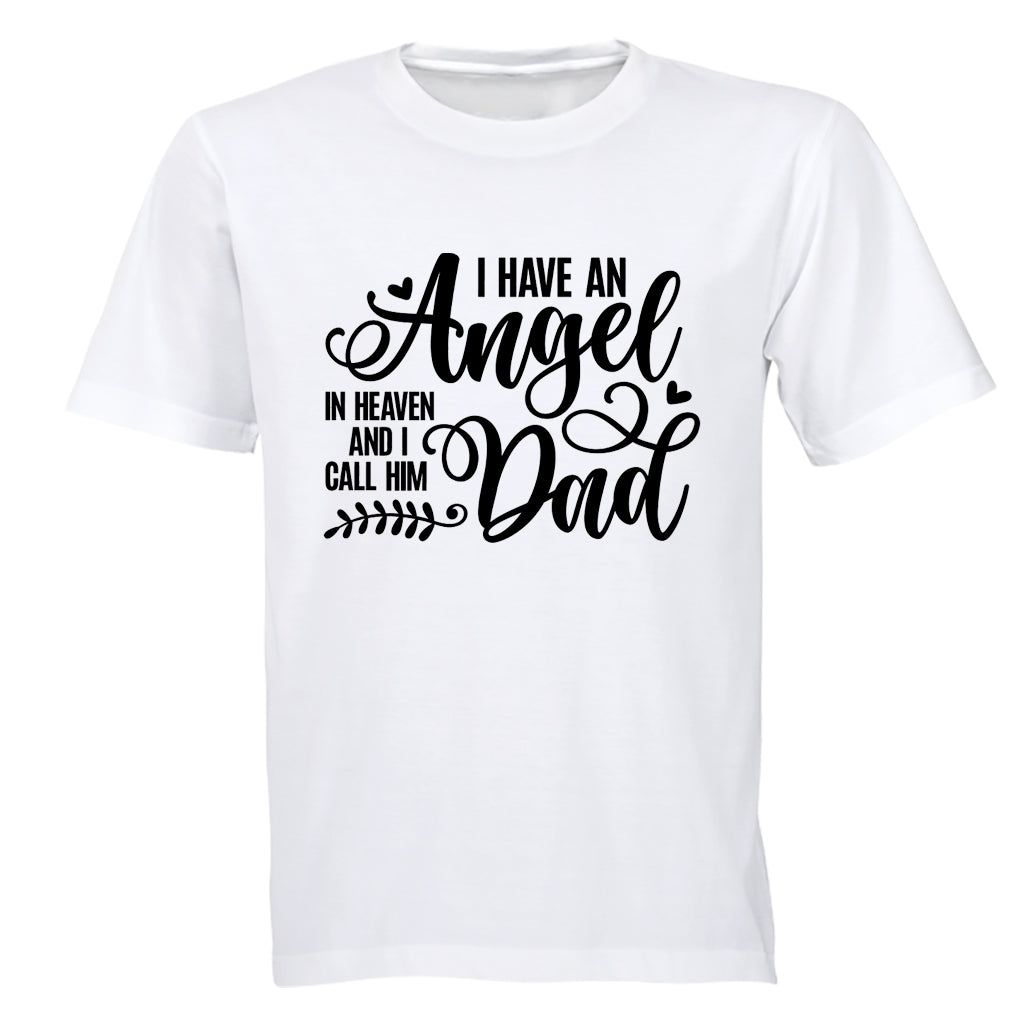 I Have An Angel - DAD - Adults - T-Shirt | Shop Today. Get it Tomorrow ...