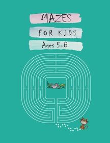 Mazes For Kids Ages 5-8: My Book Of Mazes Around The World, Maze Puzzle ...