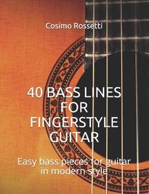 40 Bass Lines for Fingerstyle Guitar: Easy bass pieces for guitar in ...