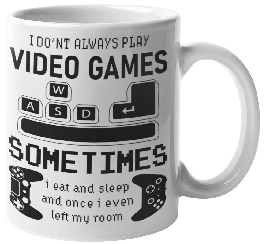 Mugmania - I dont always play video Games | Shop Today. Get it Tomorrow ...