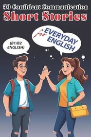 50 Short Stories for Confident English Communication (B1/B2 English ...
