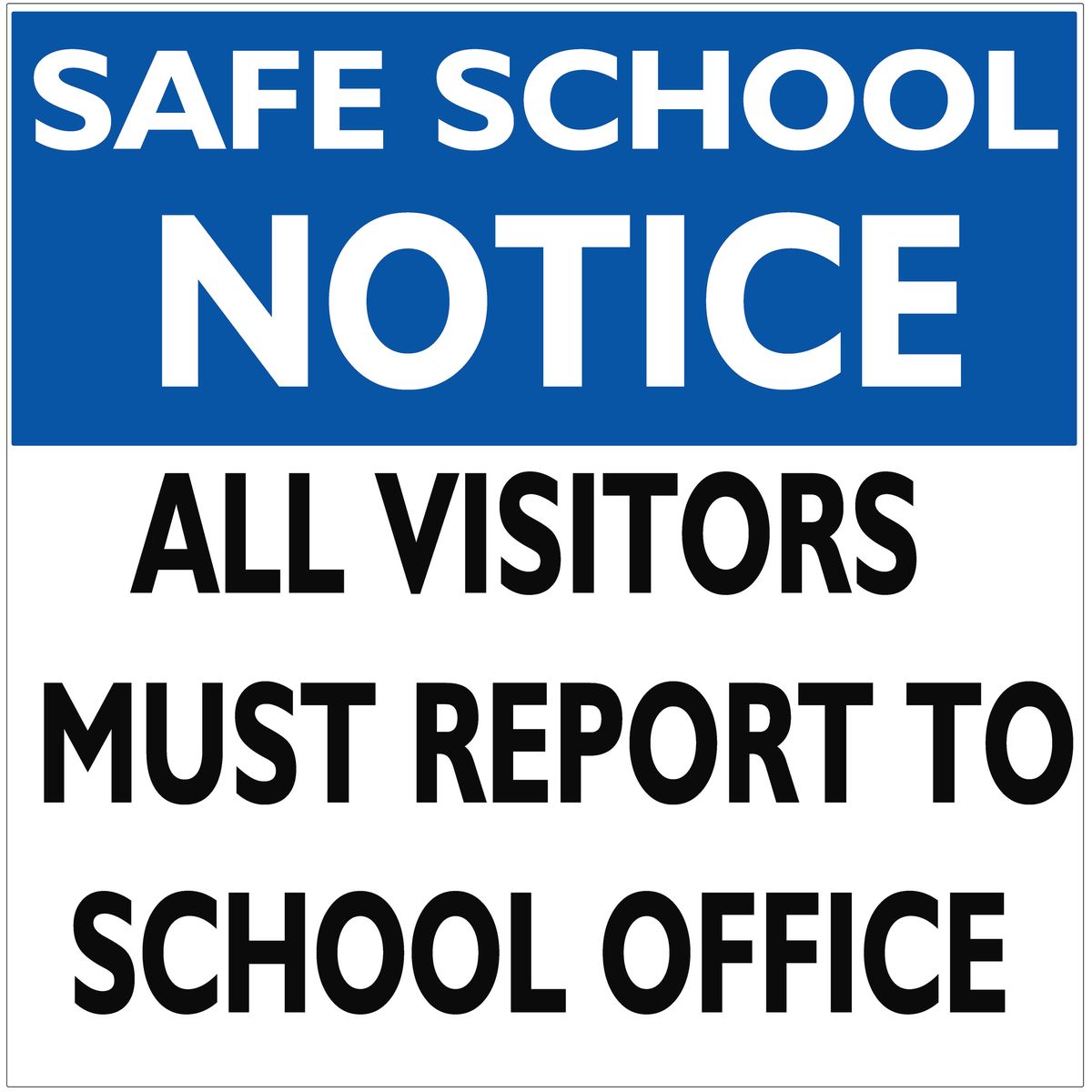 Safe School Notice All Visitors must report to School Office Sign ...