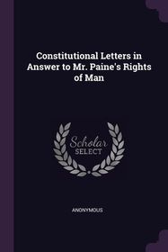 Constitutional Letters in Answer to Mr. Paine's Rights of Man | Buy ...