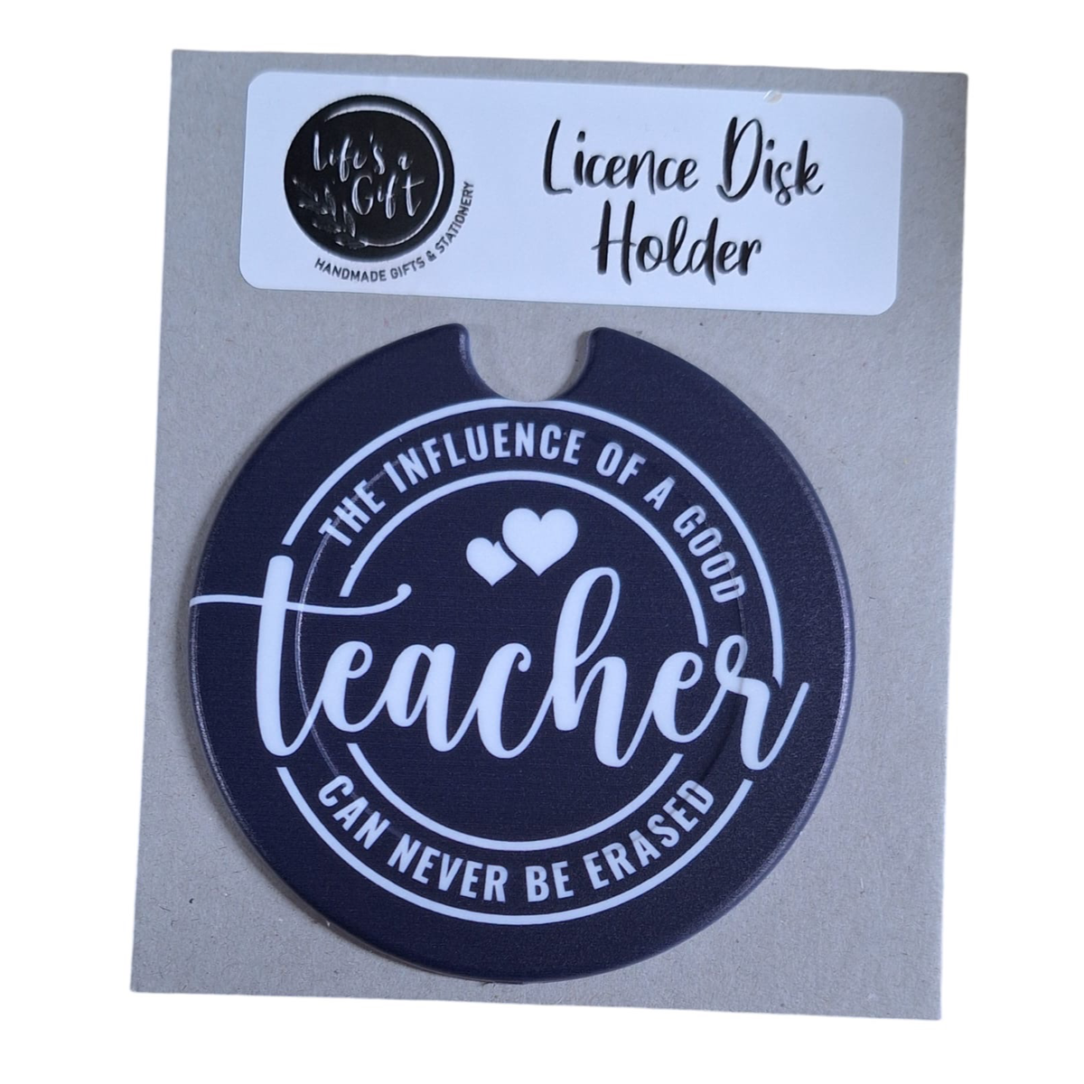 Licence Disk Holder -The Influence of a Good Teacher can Never be ...