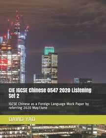 CIE IGCSE Chinese 0547 2020 Listening Set 2: IGCSE Chinese as a Foreign ...