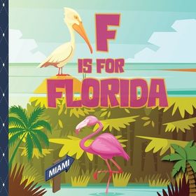 F is For Florida: Know My State Alphabet Picture Book For Kids Learn ...