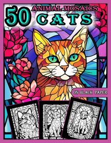 Animal Mosaics Coloring Book: 50 Cats: Stained Glass Animals Coloring ...