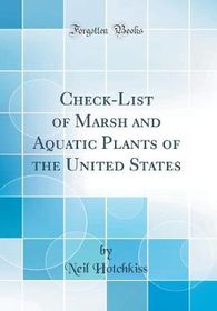 Check-List of Marsh and Aquatic Plants of the United States (Classic ...