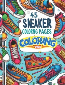 Sneaker Design Coloring Book: Creative Styles for Teens and Young ...