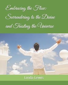 Embracing the Flow: Surrendering to the Divine and Trusting the ...