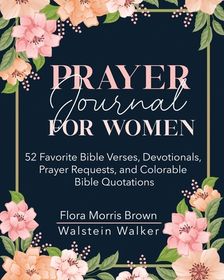 Prayer Journal for Women: 52 Favorite Bible Verses, Devotionals, Prayer ...