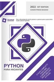 Python para iniciantes: Seu guia passo a passo abrangente para aprender ...