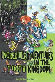 Incredible Adventures in the tooth kingdom: Adventure book for kids ...