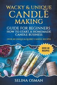 Wacky & Unique Candle-Making Guide for Beginners | Shop Today. Get it ...