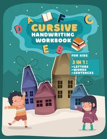 Cursive Handwriting Workbook For Kids: 3 in 1 Practice Book to Learn ...