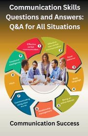 Communication Skills Questions and Answers: Q&A for All Situations ...