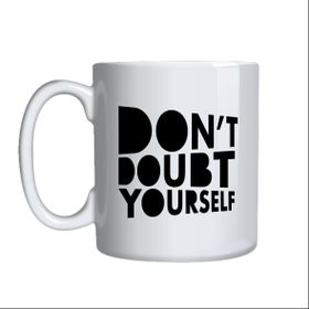 Don't Doubt Coffee Mugs Trendy Motivational Graphic Cup Design Present ...
