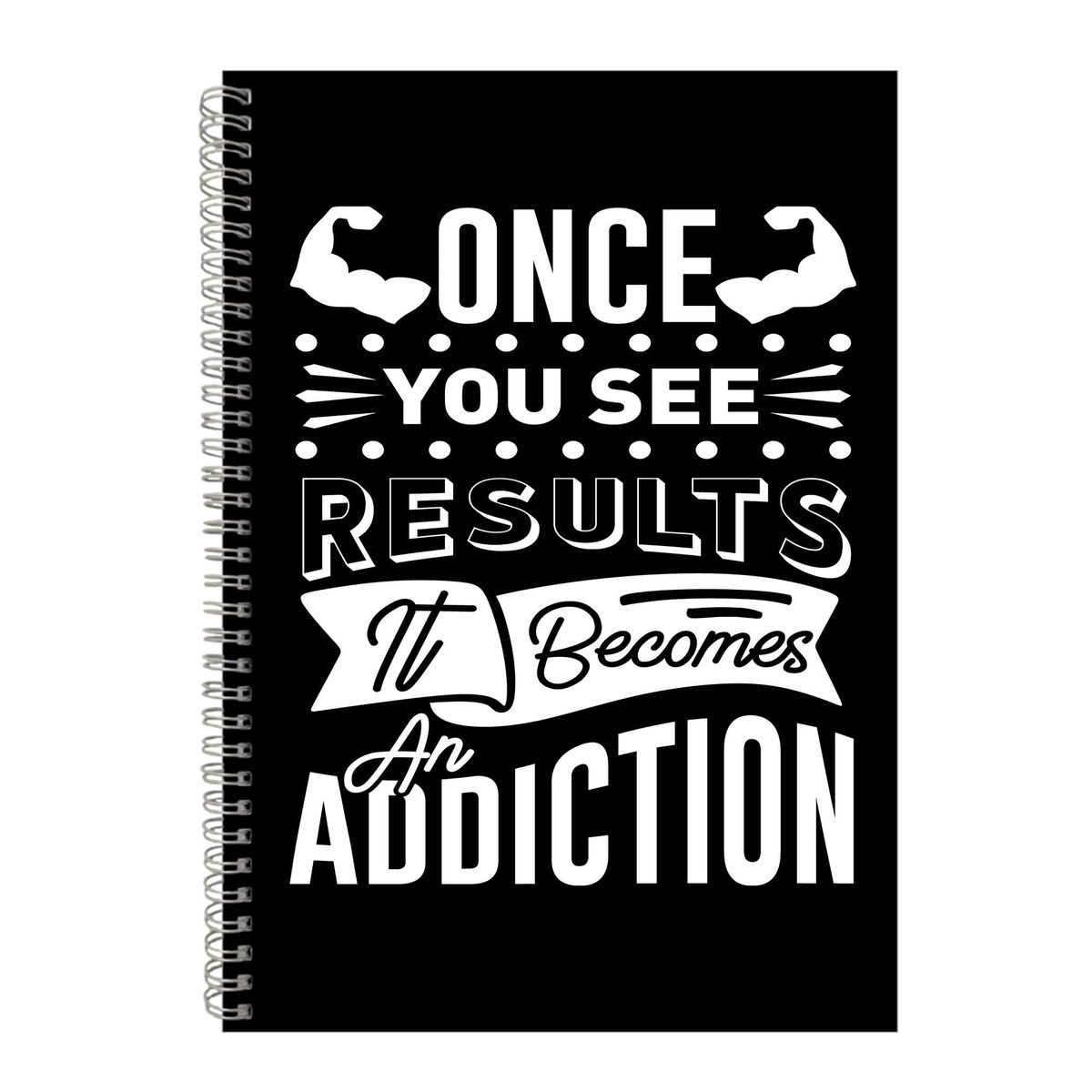 Addiction A4 Notebook Spiral Lined Workout Quotes Graphic Notepad Gift ...