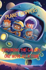Planet Hoppers: Exploring the Galaxy One Move at a Time | Shop Today ...