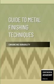 Guide to Metal Finishing Techniques - Enhancing Durability | Shop Today ...