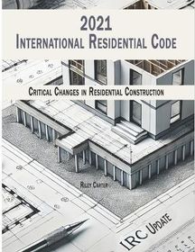 International Residential Code 2021 - (IRC) Updates | Shop Today. Get ...
