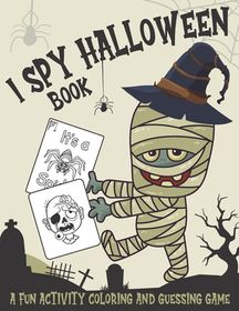 I Spy Halloween Book: A Fun Activity Coloring And Guessing Game: For ...