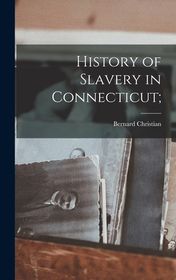 History of Slavery in Connecticut; | Shop Today. Get it Tomorrow ...