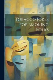 Tobacco Jokes for Smoking Folks | Shop Today. Get it Tomorrow ...