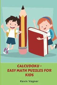 Calcudoku - Easy Math Puzzles for Kids: Easy Puzzle Books Collection ...