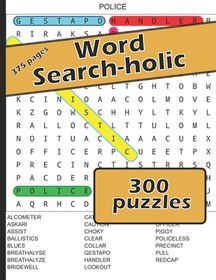 Word Search-holic: 300 word search puzzles for word search lovers!!!A ...