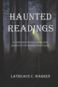 Haunted Readings: A Collection of Poems and Short Stories for the ...