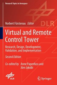 Virtual and Remote Control Tower: Research, Design, Development, Validation, and Implementation ...