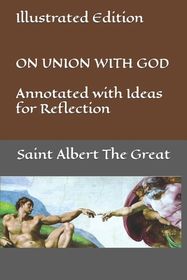 Illustrated Edition ON UNION WITH GOD Annotated with Ideas for ...