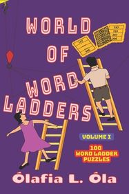 World Of Word Ladders - Volume I: Improve kids' thinking ability ...