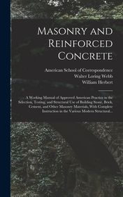 Masonry and Reinforced Concrete; a Working Manual of Approved American ...