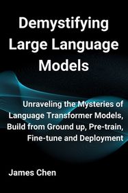 Demystifying Large Language Models: Unraveling the Mysteries of ...