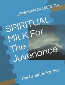 SPIRITUAL MILK For The Juvenance: The Creation Stories | Shop Today ...