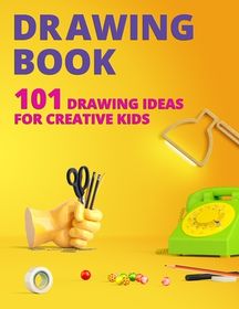 Drawing Book for Kids: 101 Drawing Ideas for Creative Kids | Shop Today ...